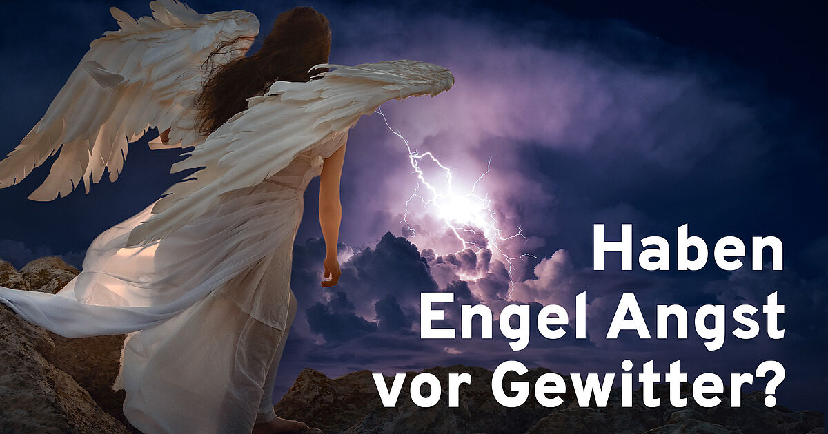Haben Engel Angst vor Gewitter? | Thomas Meyerhöfer